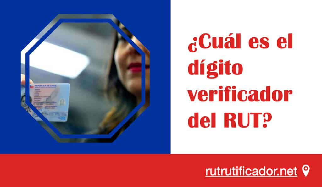 ¿Cuál es el dígito verificador del RUT? - RutRutificador.net